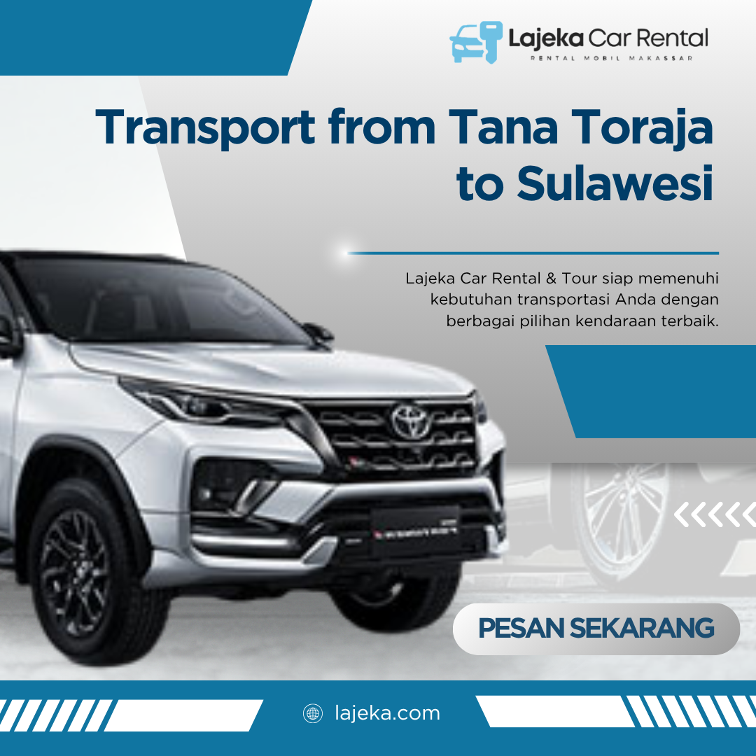 Transport from Tana Toraja To Makassar | Best Service - Lajeka Car ...